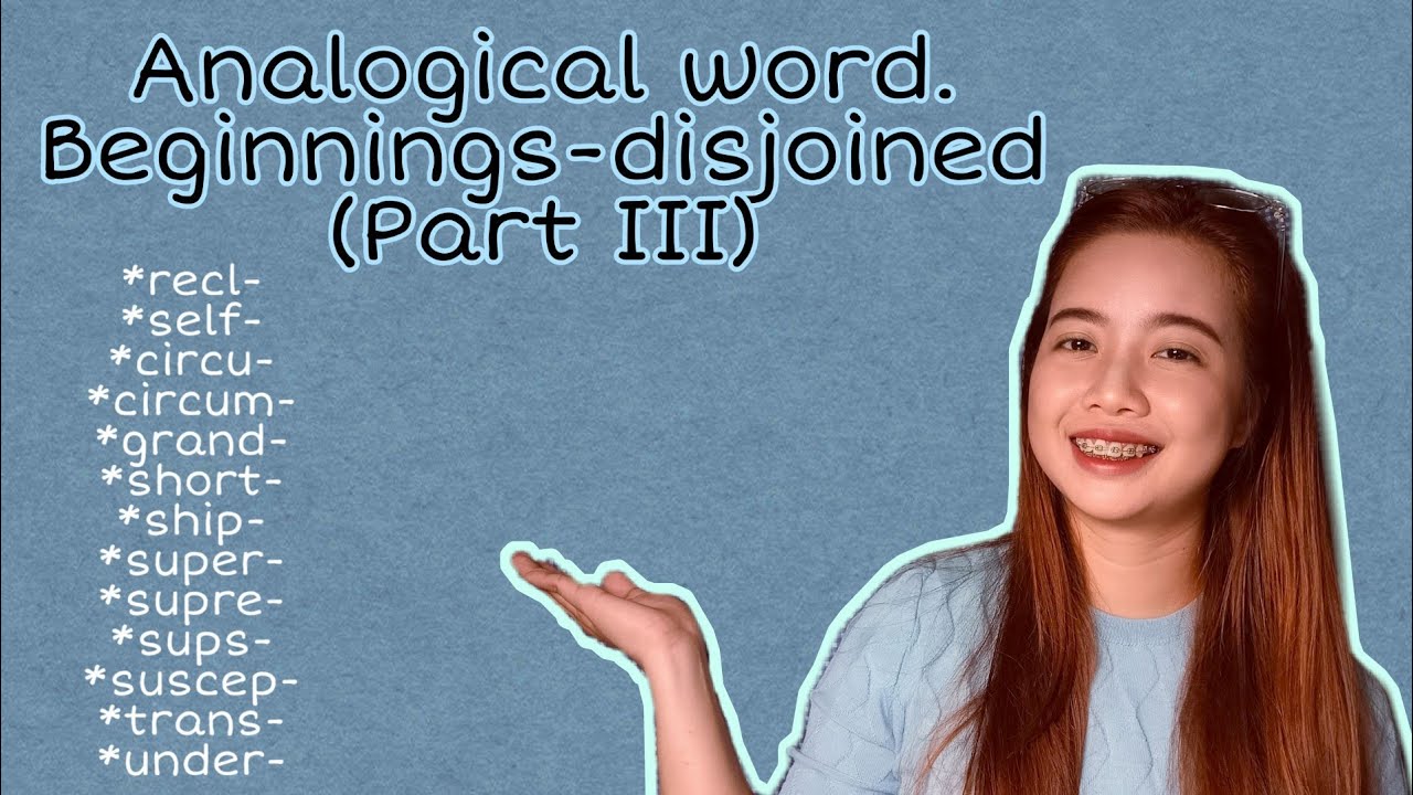 EPISODE 18: (Part 3) Analogical word. Beginnings-disjoined - YouTube