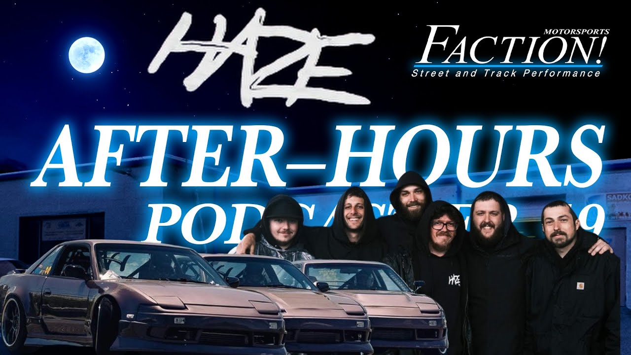 Haze Drift Team | AFTER-HOURS: Ep. 69 - YouTube