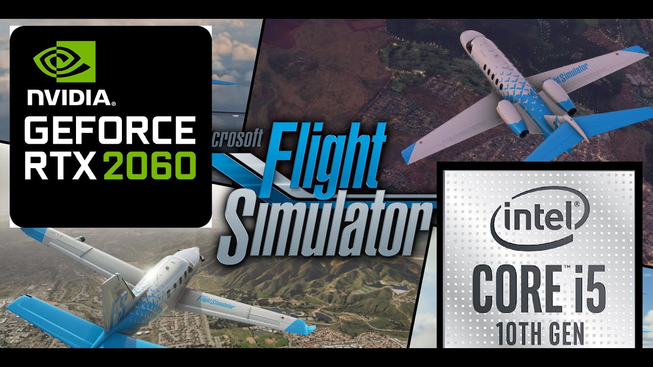 Microsoft Flight Simulator 2020 - RTX 2060 + i5-10400 | 1080p | Low ...