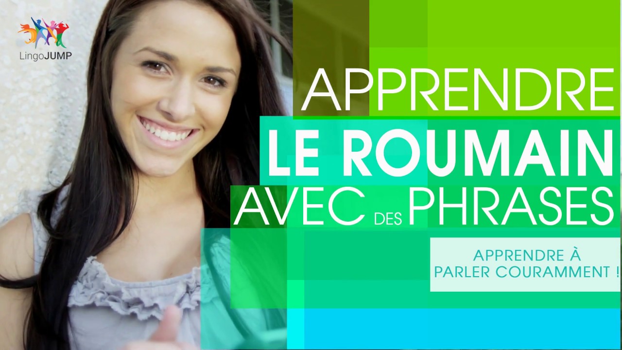 Apprenez le roumain - améliorez votre fluidité ! Les mots & phrases ...