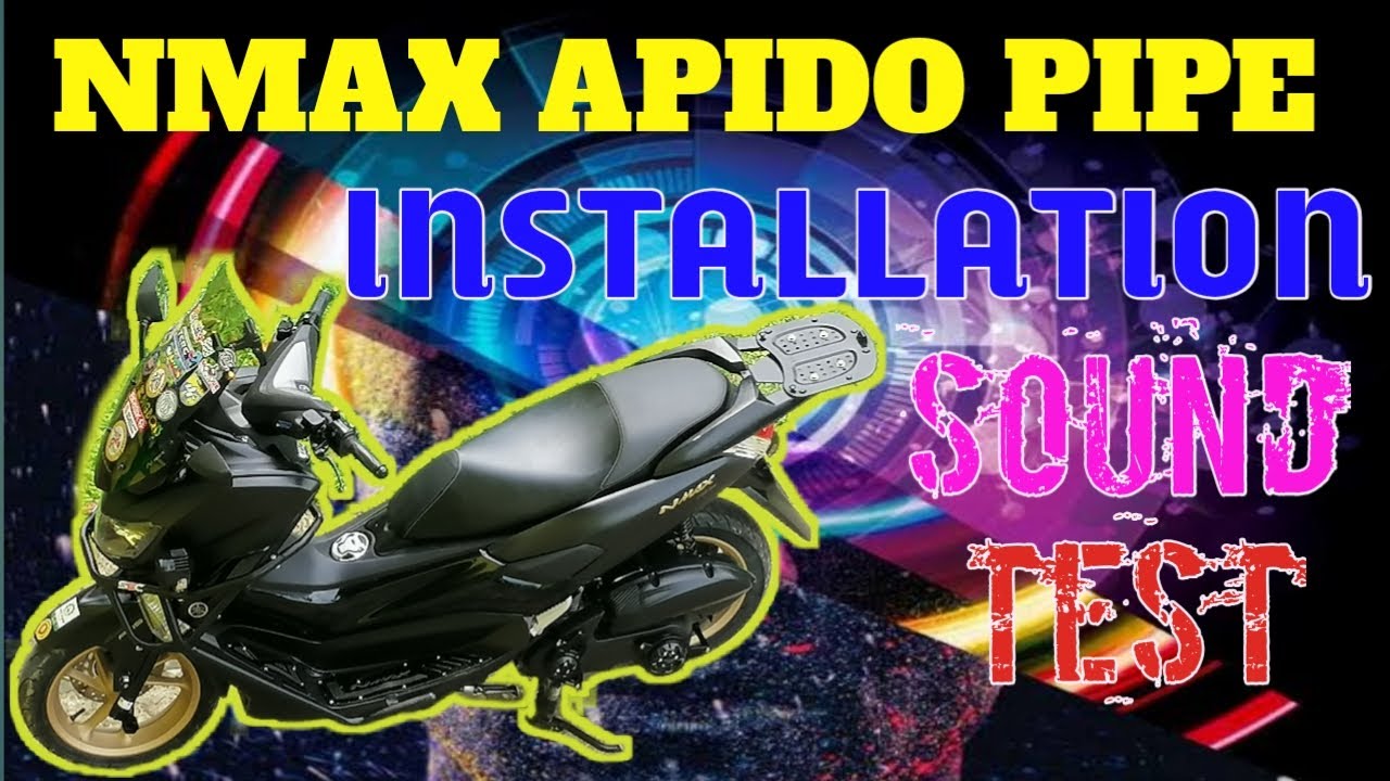 NMAX APIDO PIPE INSTALLATION AND SOUND TEST #LacidaSquad - YouTube