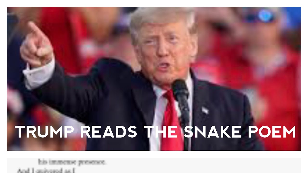 Trump reads THE SNAKE POEM - YouTube