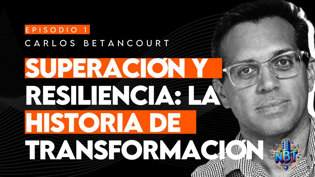 Superación y resiliencia: La historia de Carlos Betancourt y su ...