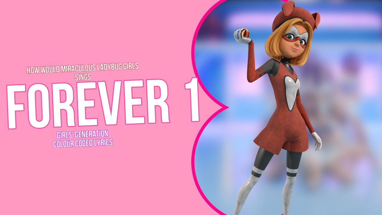 (1k special) How would Miraculous ladybug Girls sings Forever 1 by Snsd ...