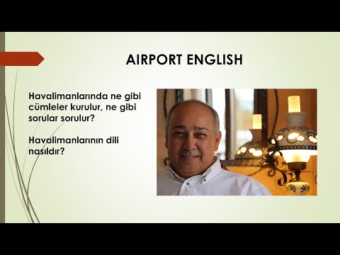 Airport English. Havalimanında konuşulan İngilizce. Neler sorulur, neler söylenir?