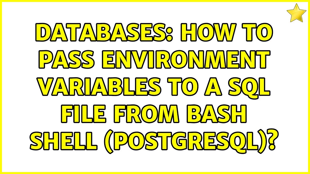 Databases: How to pass environment variables to a sql file from bash ...