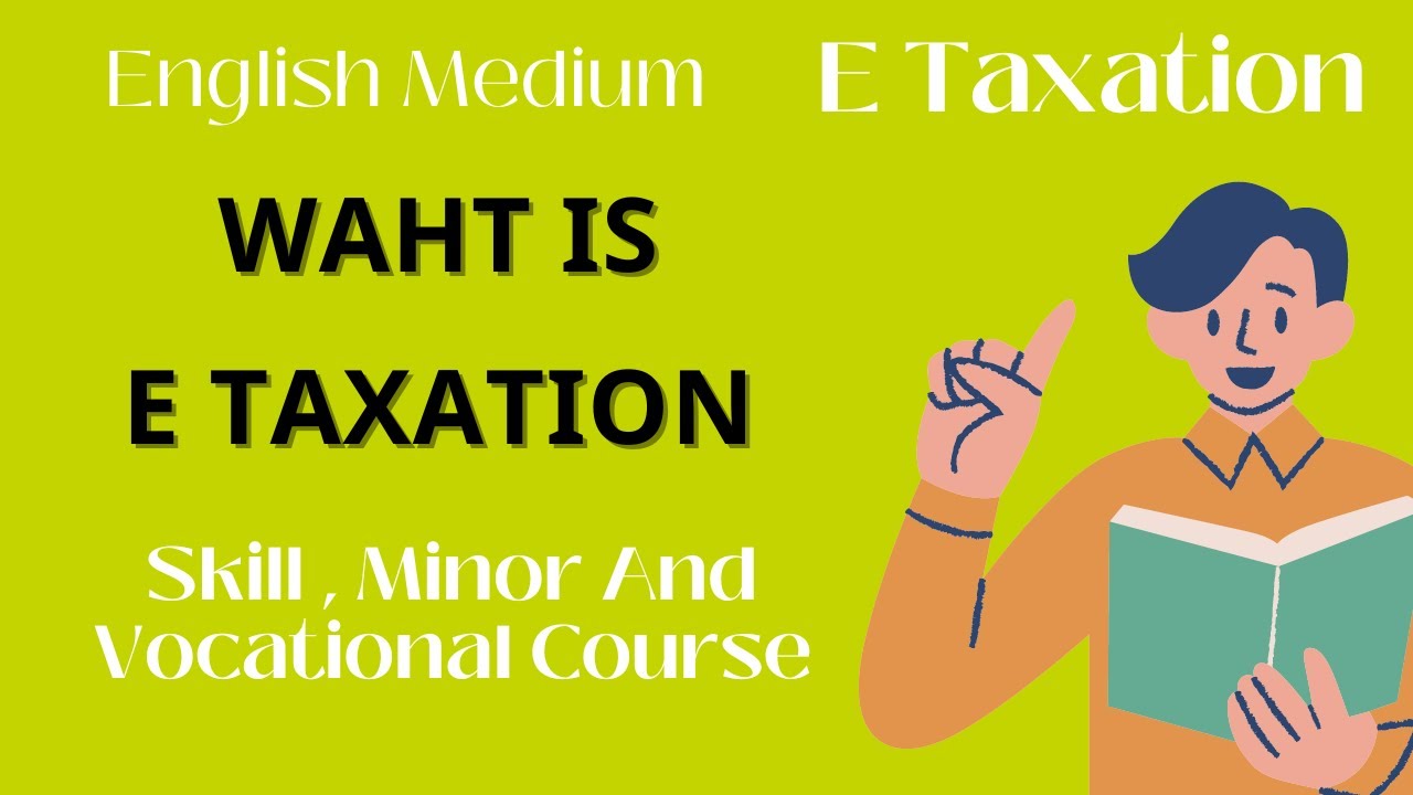 E Taxation | What is E Taxation. | In English #university #mgkvp # ...