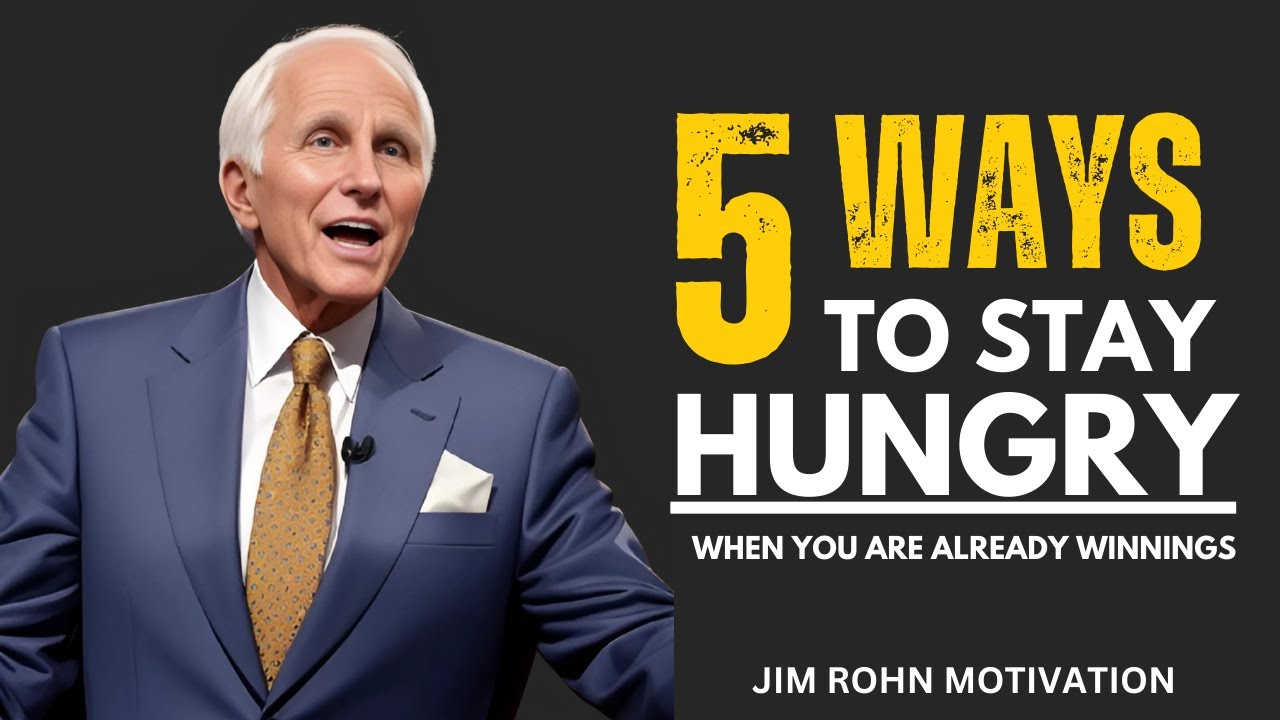 5 Ways To Stay Hungry For Success When You' Re Winning | Jim Rohn ...
