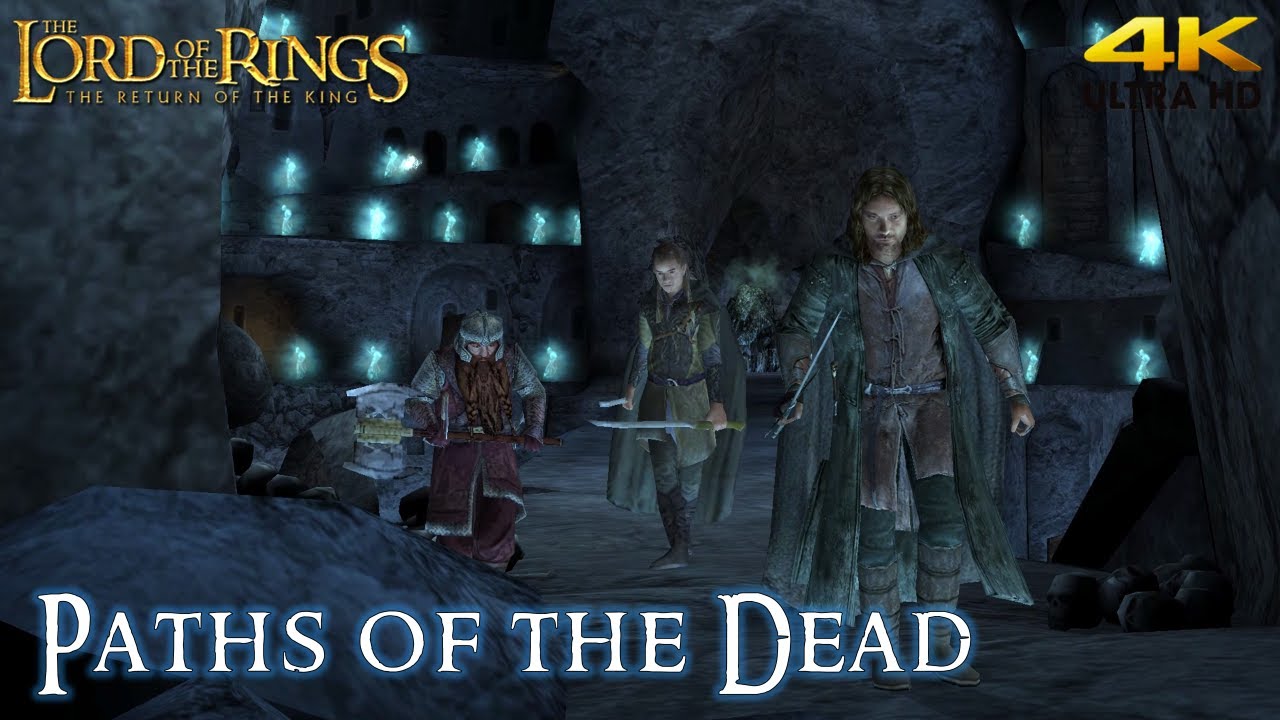 Lord of the Rings Return of the King 'Paths of the Dead' Walkthrough ...