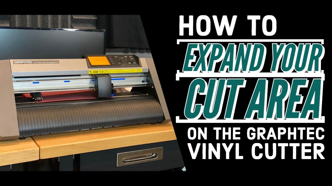 How to Expand your Cutting Area on the Graphtec Vinyl Cutter | #AskMatt ...