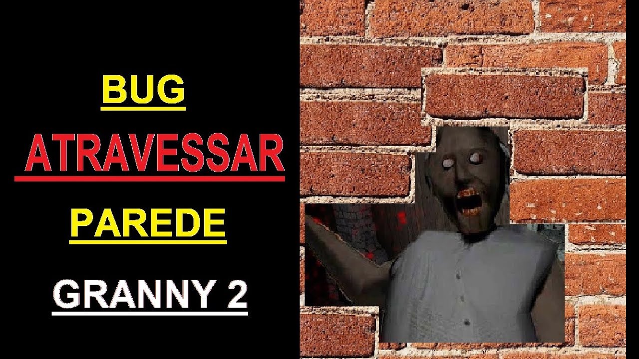 GRANNY 2 BUG ATRAVESSAR PAREDES-BUG GRANNY 2-Granny Chapter Two-glitch GRANNY 2 ZERANDO - YouTube