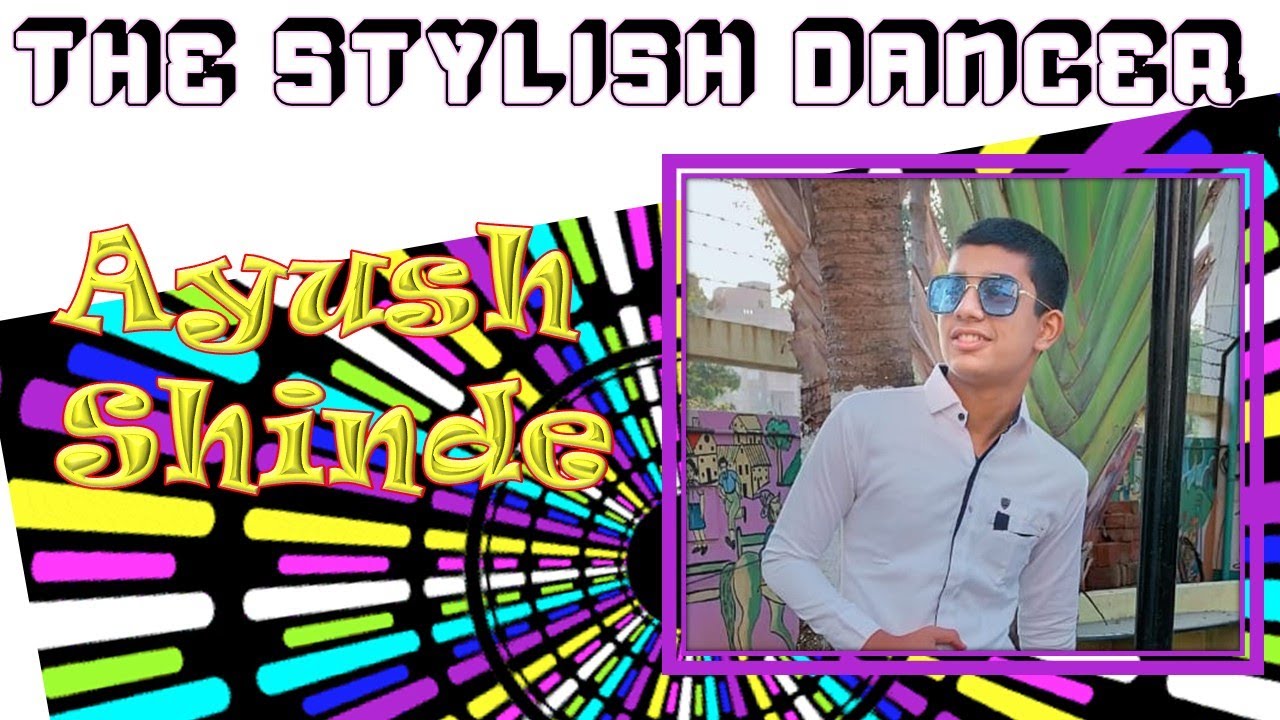 The Stylish Dancer - Ayush Shinde - YouTube