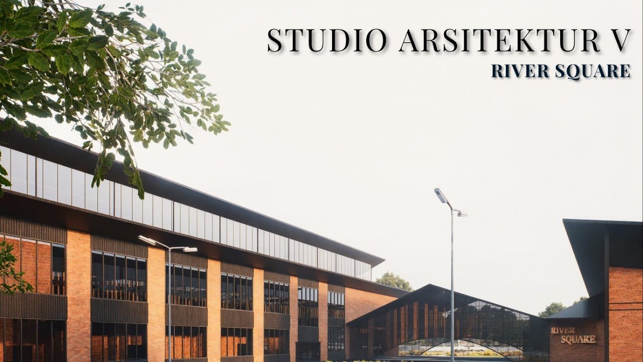 Studio Perancangan Arsitektur V : Lifestyle Hub/Center (River Square ...