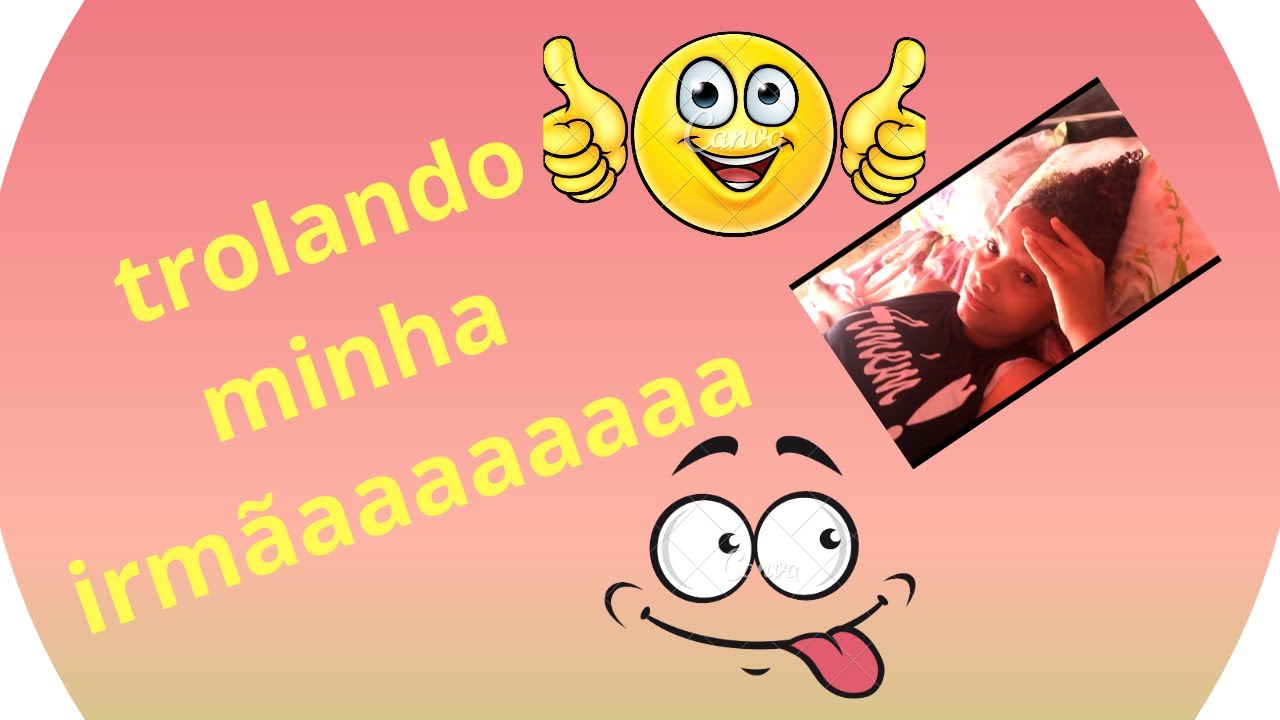 Trolando Minha Irmã 😂 Youtube