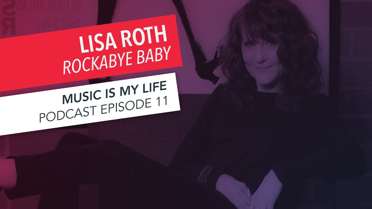 Music Is My Life: Lisa Roth | Episode 11 | Podcast - YouTube