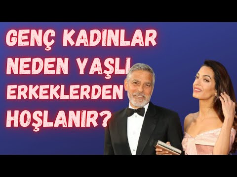 George Clooney Etkisi | Kadınlar Neden Yaşlı Erkeklerden Hoşlanır?