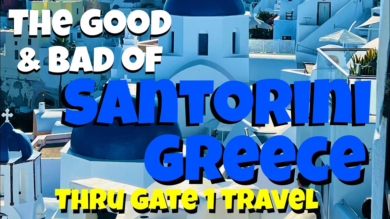 Our trip to Santorini, Greece… the good, bad and the ugly. The cruise ...
