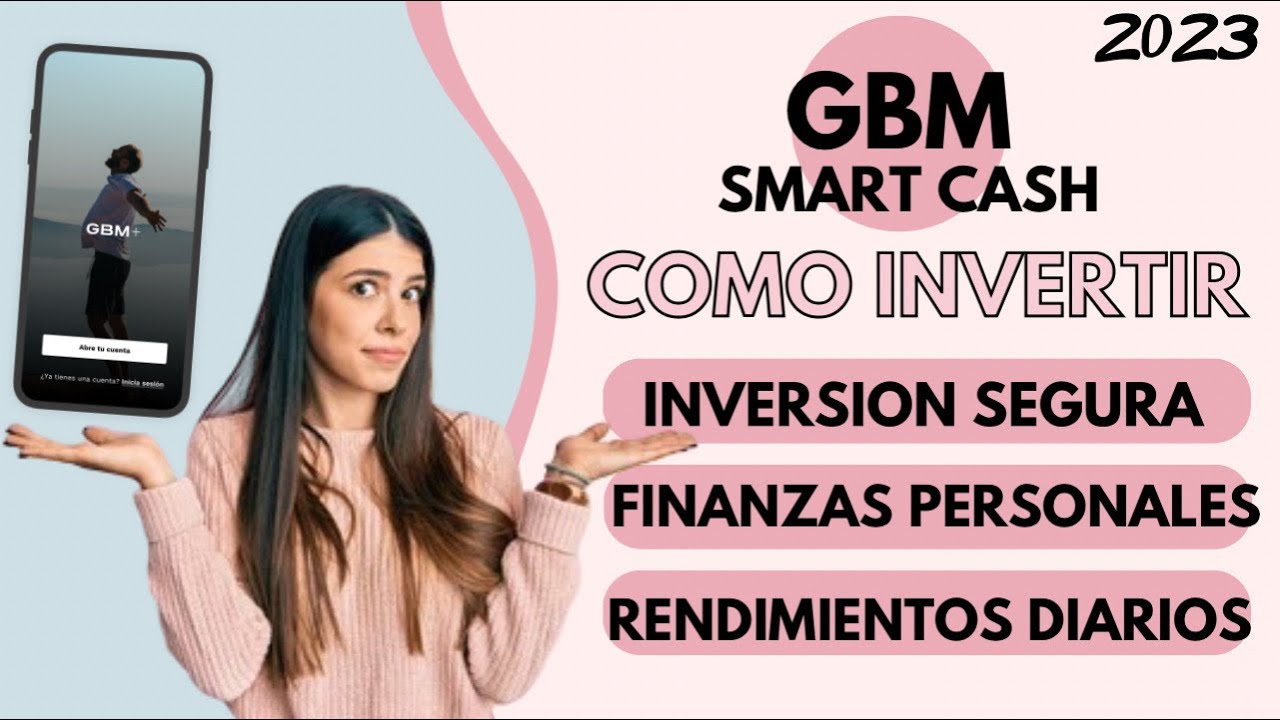 Como Usar gbm plus 2023 Smart cash | Estrategia de Inversión y finanzas ...