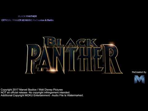 BLACK PANTHER Trailer #2 Version Music Proper Official Movie Soundtrack Complete Theme Song MOKU