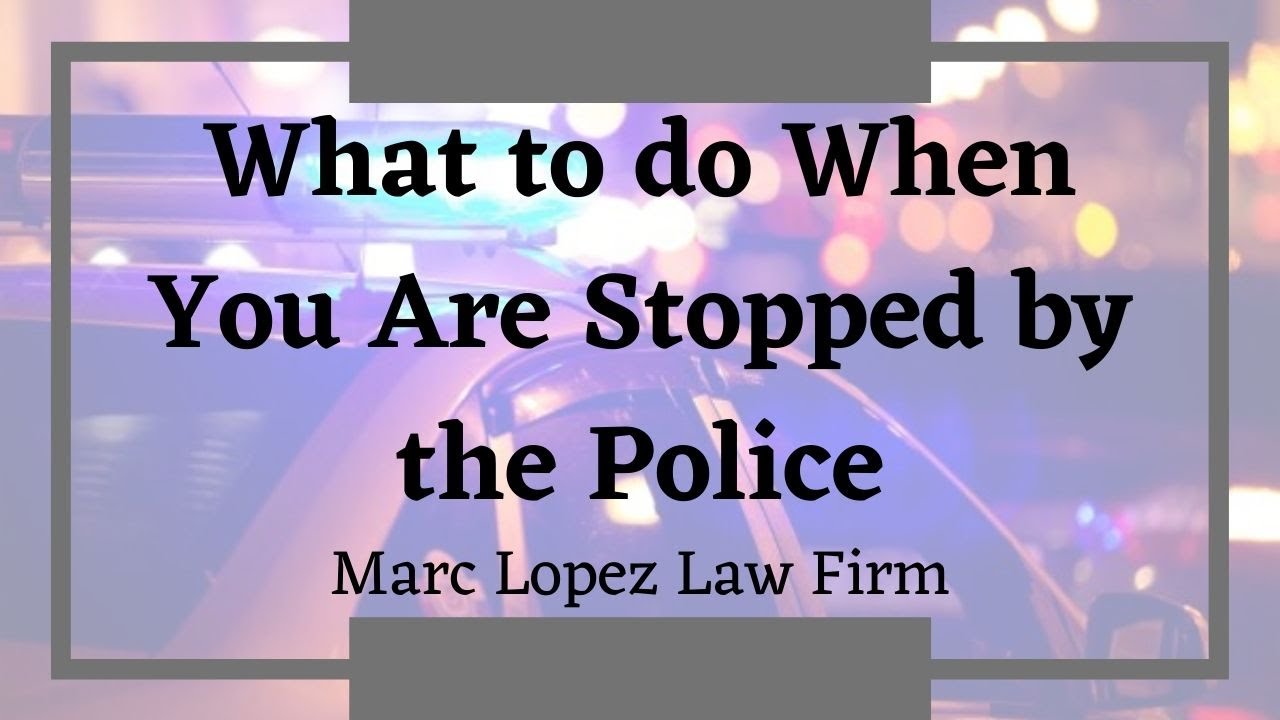 What To Do If You Are Stopped By The Police - YouTube