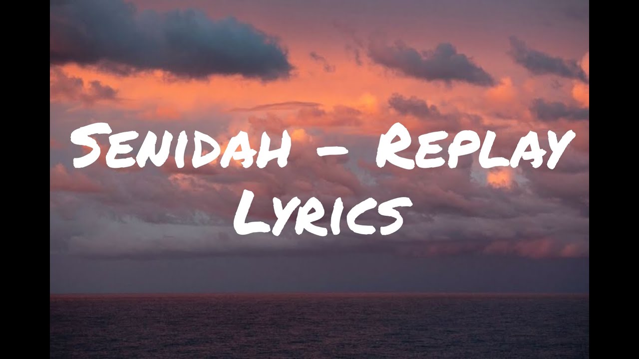 SENIDAH - REPLAY (lyrics) - YouTube