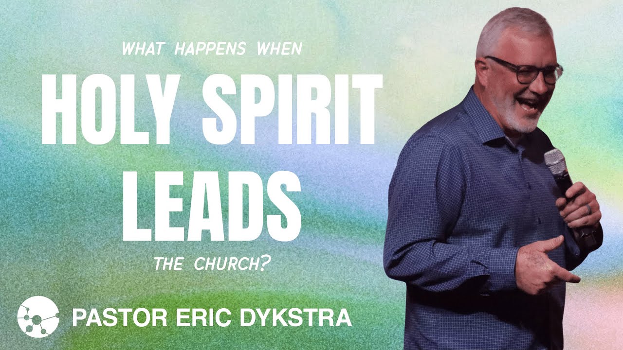 Holy Spirit-Led Church | Pastor Eric Dykstra - YouTube
