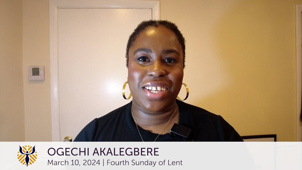 March 10, 2024: Ogechi Akalegbere Preaches for the Fourth Sunday of ...