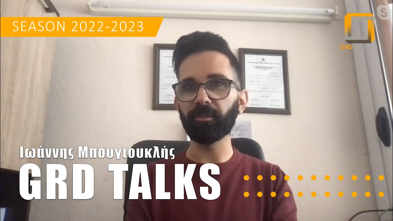 GRD TALKS - ΙΩΑΝΝΗΣ ΜΠΟΥΓΙΟΥΚΛΗΣ - YouTube