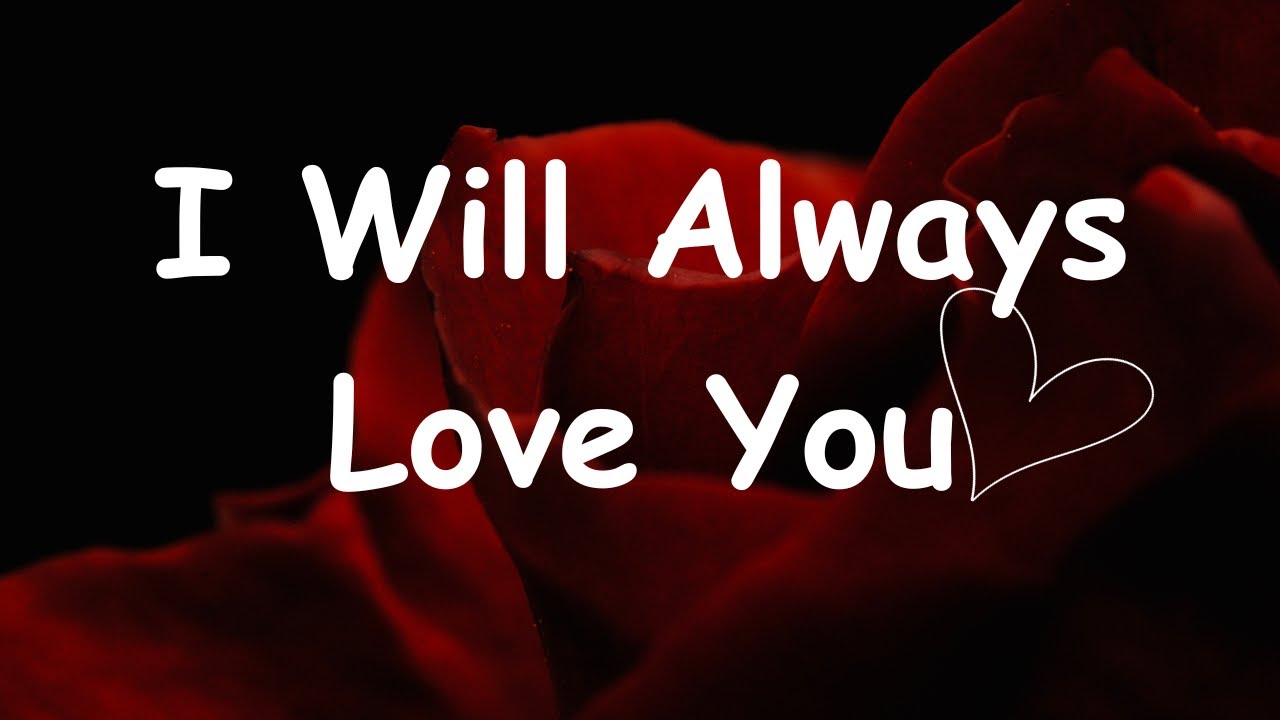 I Will Always Love You || Love Messages - YouTube