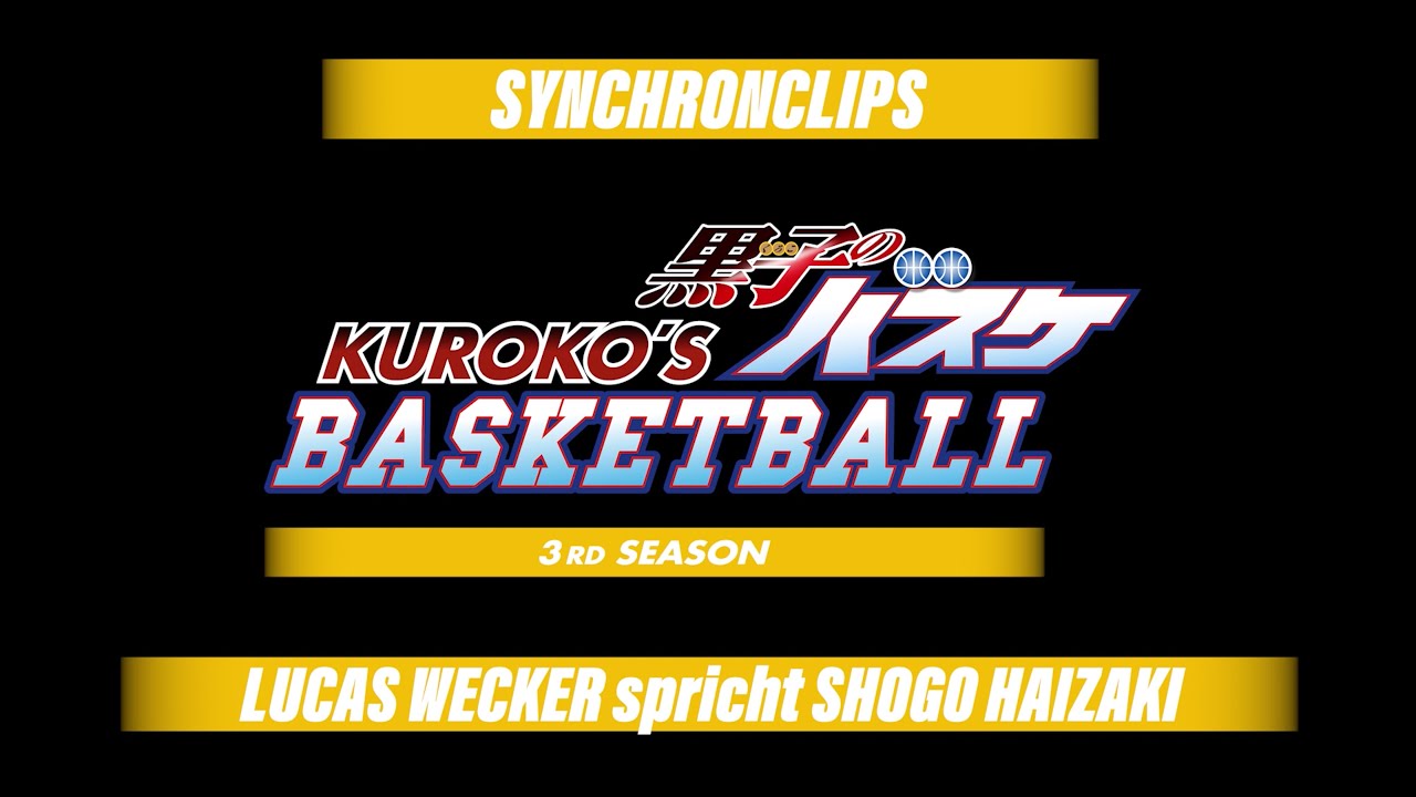 KUROKO'S BASKETBALL 3 - Synchronclip #1: Lucas Wecker spricht Shogo ...