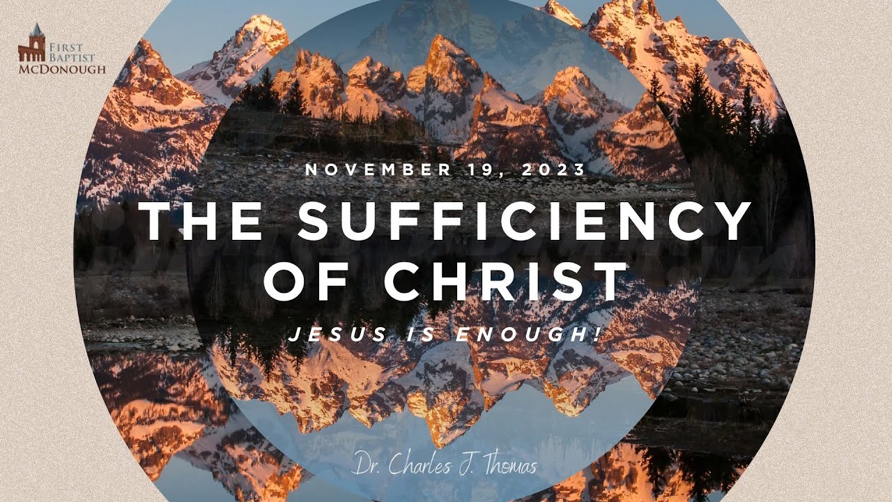 The Sufficiency of Christ | First Baptist McDonough | Sunday Worship ...