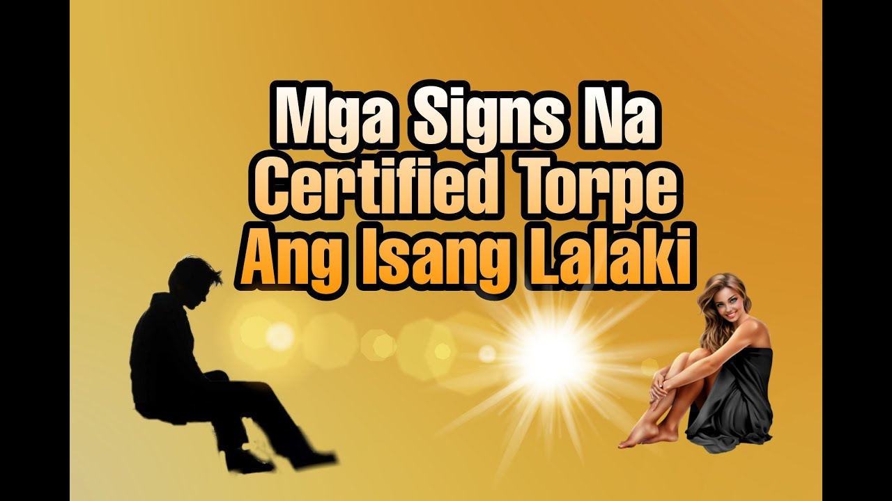 MGA SIGNS NA CERTIFIED TORPE ANG ISANG LALAKI | BoyMisteryosoAko - YouTube