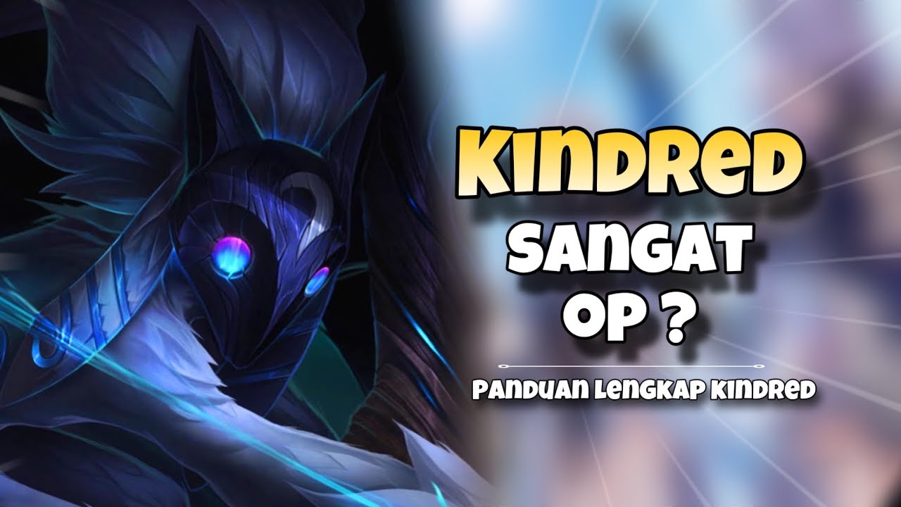 PANDUAN & TIPS MAIN KINDRED , skill , build dan runes - WILD RIFT - YouTube