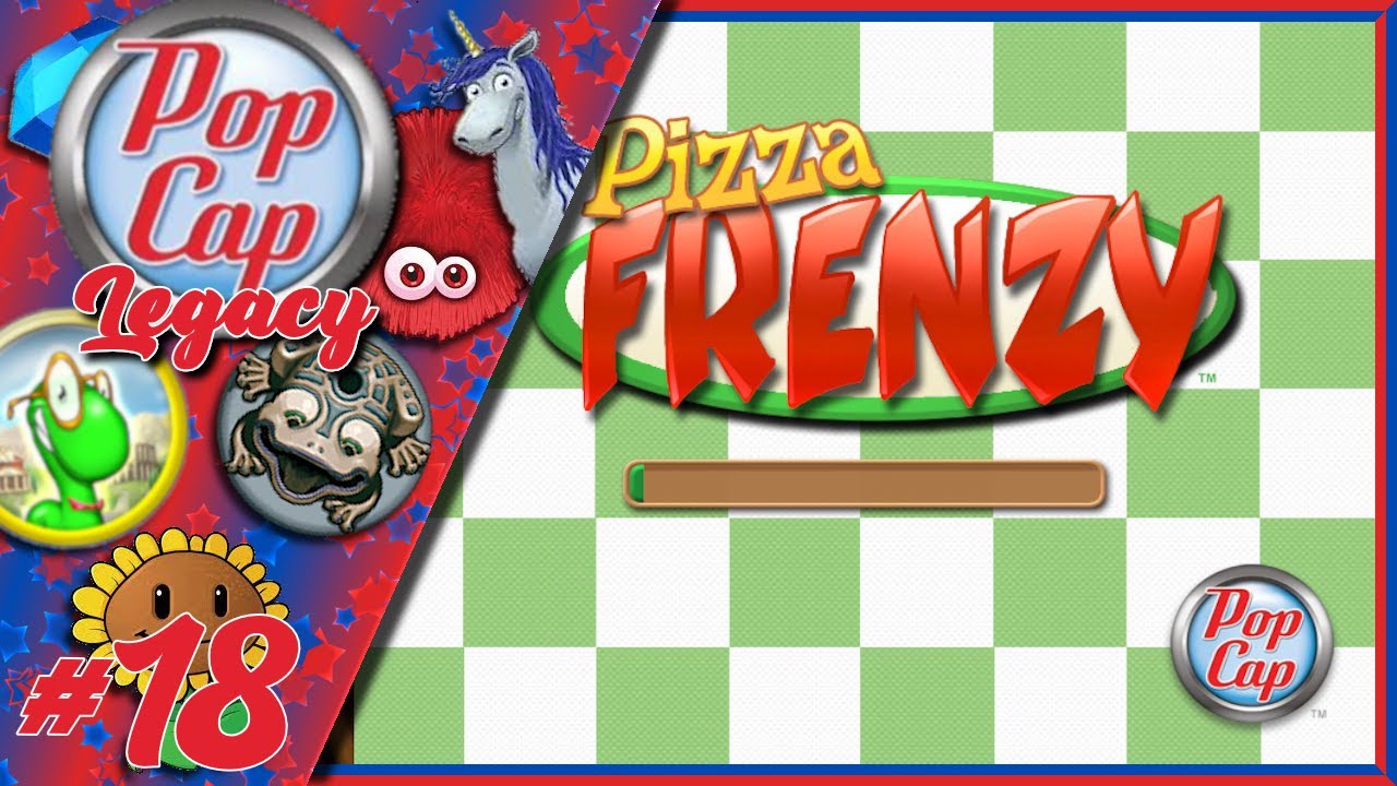 Pizza Frenzy - Popcap Games Legacy Episode #18 - YouTube