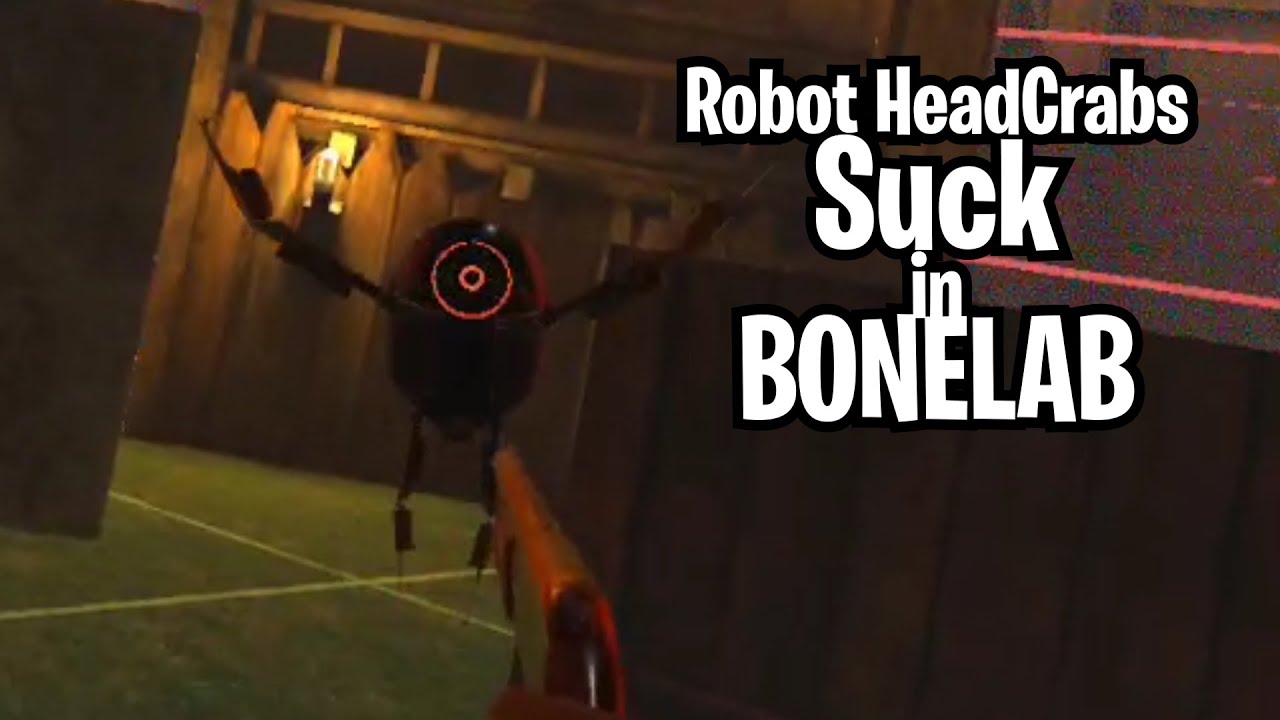 I hate robot HeadCrabs | BoneLab - YouTube