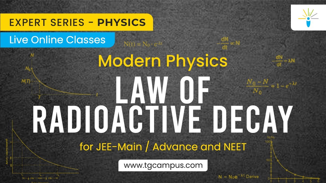 Law of Radioactive Decay | Modern Physics | JEE | NEET | Physics - TG ...