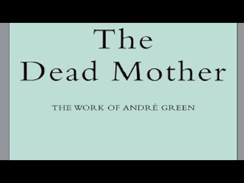 A psychologist's casual review: The Dead Mother by André Green