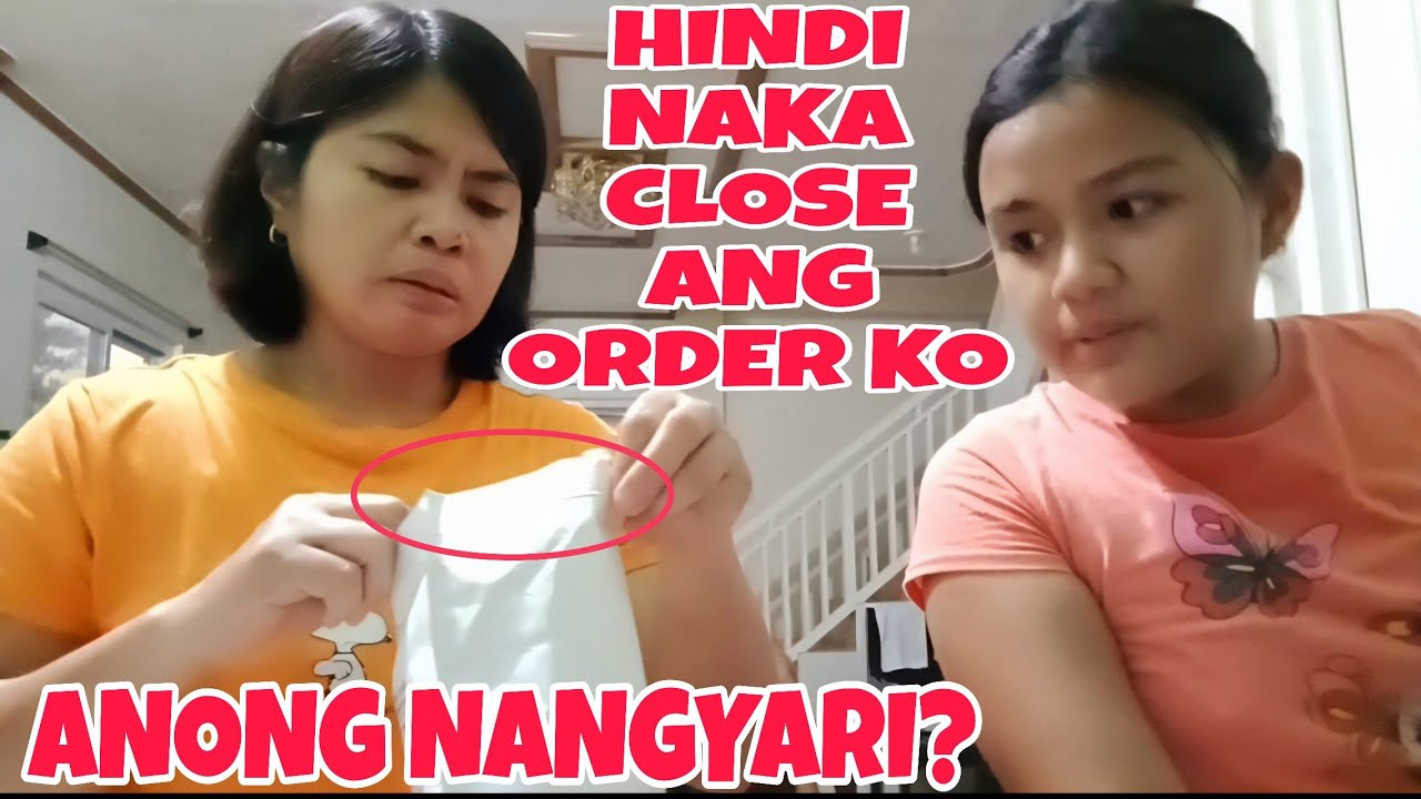 HINDI NAKA CLOSE ANG ORDER KO!NATAPON TULOY! - YouTube