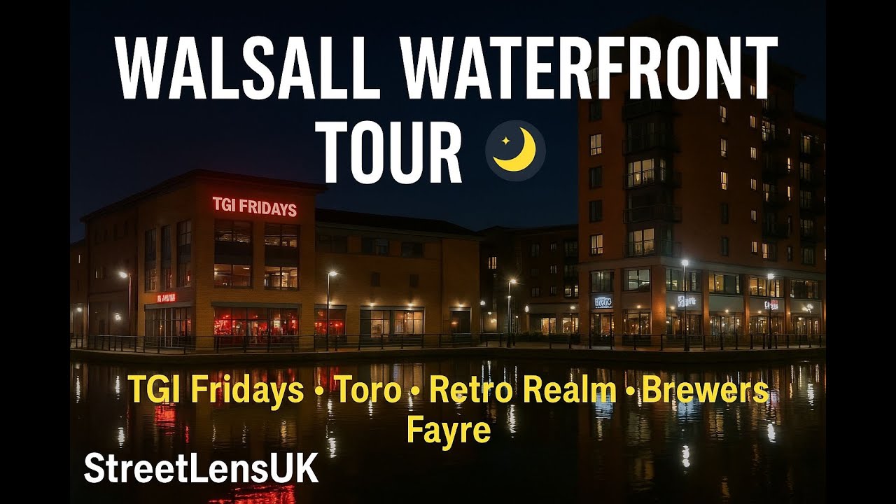 'Walsall Waterfront development' TGI FRIDAYS, TORO steakhouse, BRERWERS ...