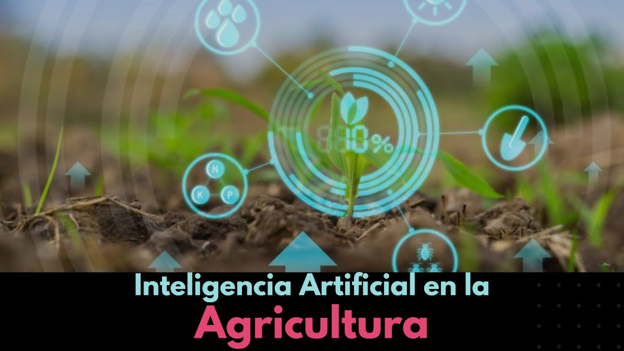 Inteligencia Artificial en la Agricultura - Agentes - YouTube