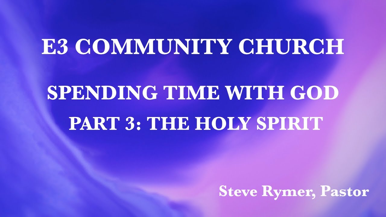 SPENDING MORE TIME WITH GOD - PART 3: THE HOLY SPIRIT - YouTube