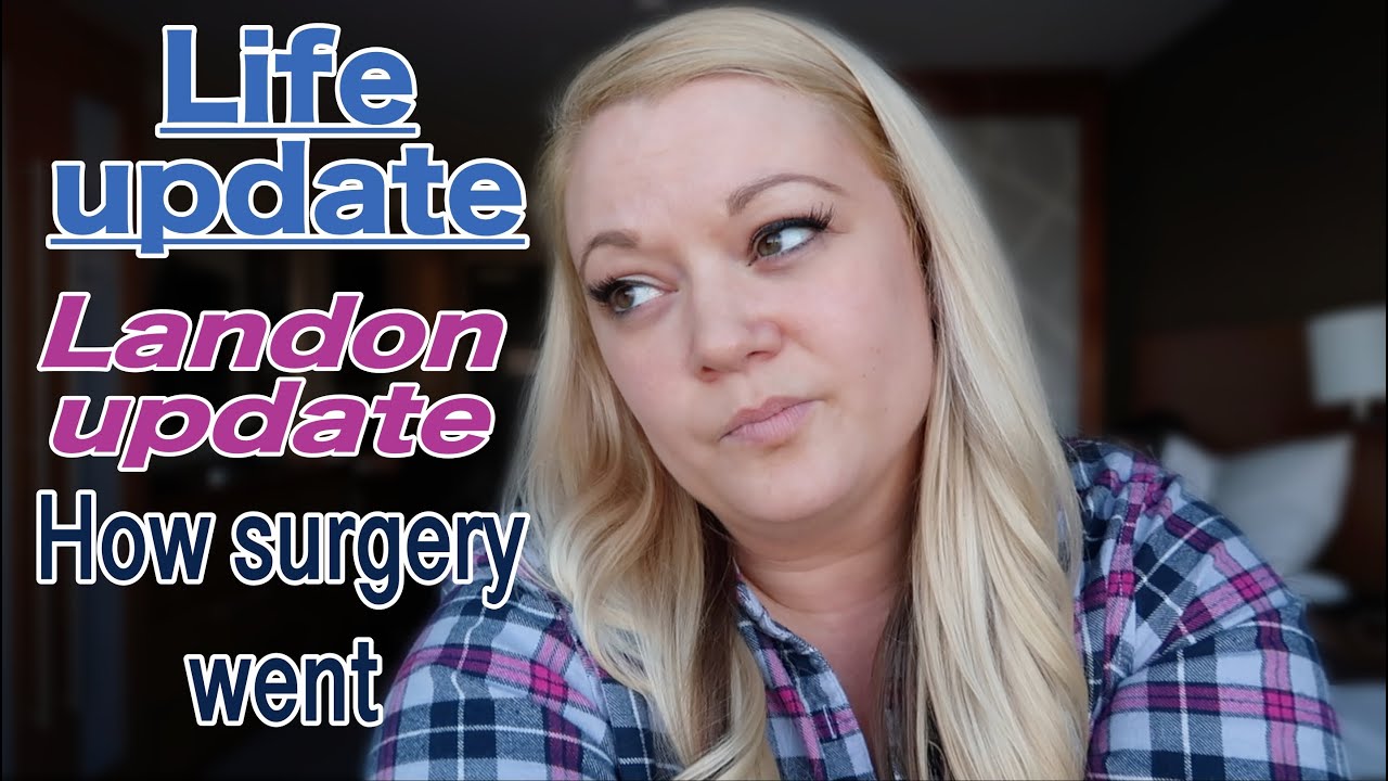 UPDATE ON LANDON | LIFE UPDATE | How Surgery Went *Graphic Images ...