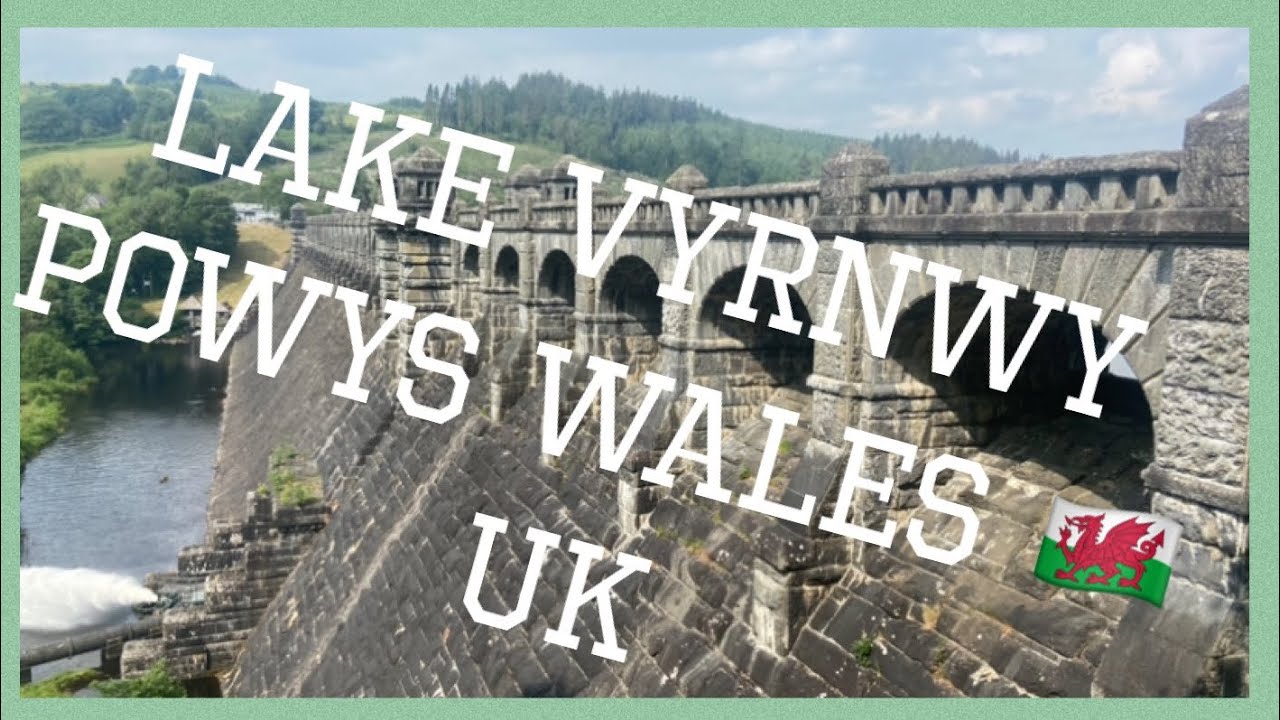 LAKE VYRNWY POWYS WALES 🏴󠁧󠁢󠁷󠁬󠁳󠁿 UK 🇬🇧 - YouTube