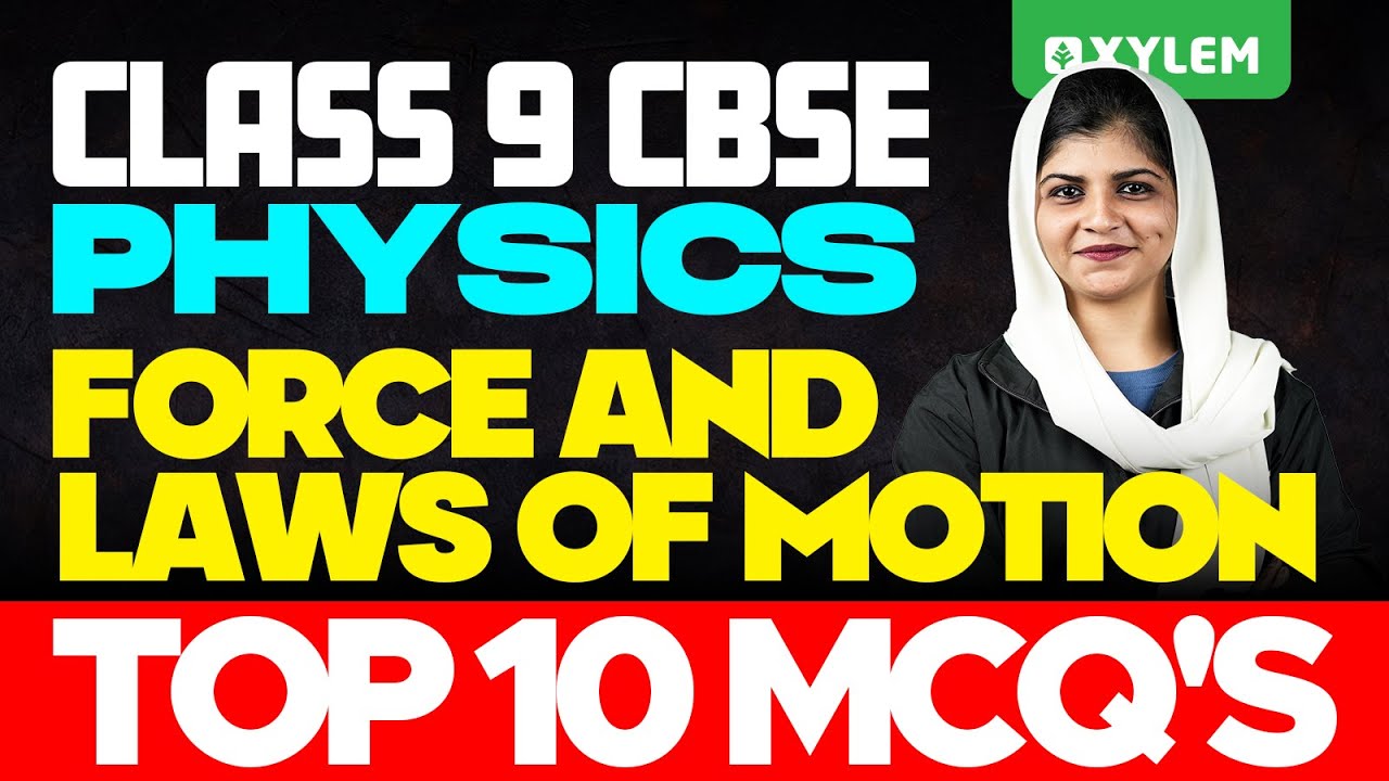 Class 9 CBSE Physics - Force and Laws of Motion / Top 10 MCQ | Xylem ...