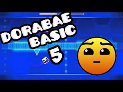 Geometry Dash [2.0] - Dorabae-Basic 5 By DORABAE - YouTube