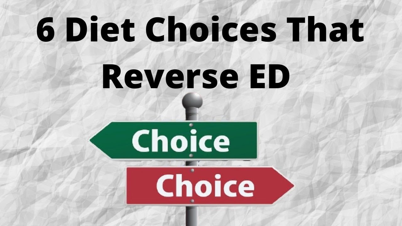 6 Diet Choices That Reverse Erectile Dysfunction - Healthy At 60 Plus ...