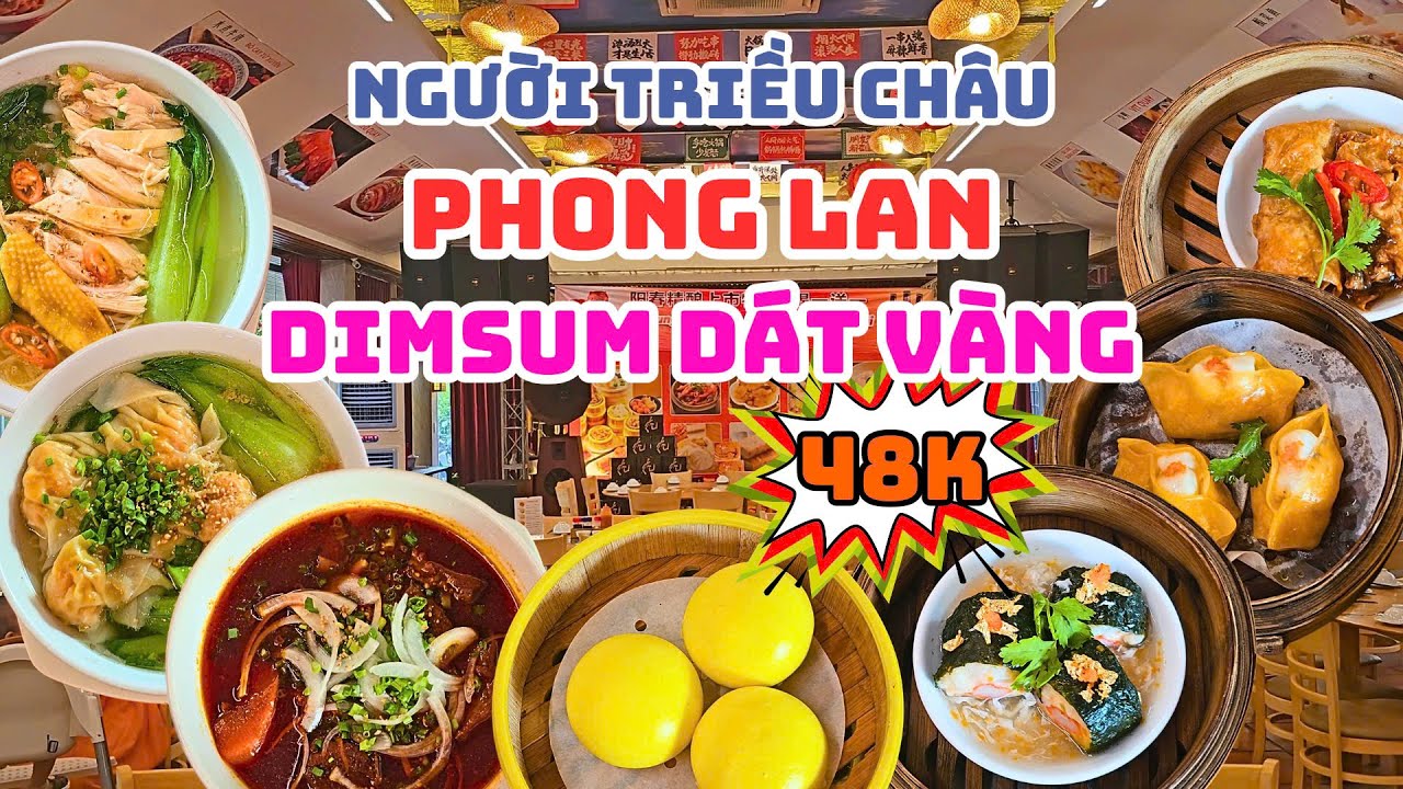 Nhà hàng Dimsum Phong Lan của người Triều Châu, Phở Bò Kho, Mì Gà ...