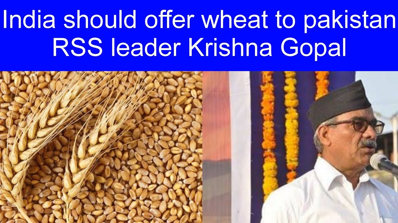 India should offer wheat to pakistan RSS leader Krishna Gopal - YouTube
