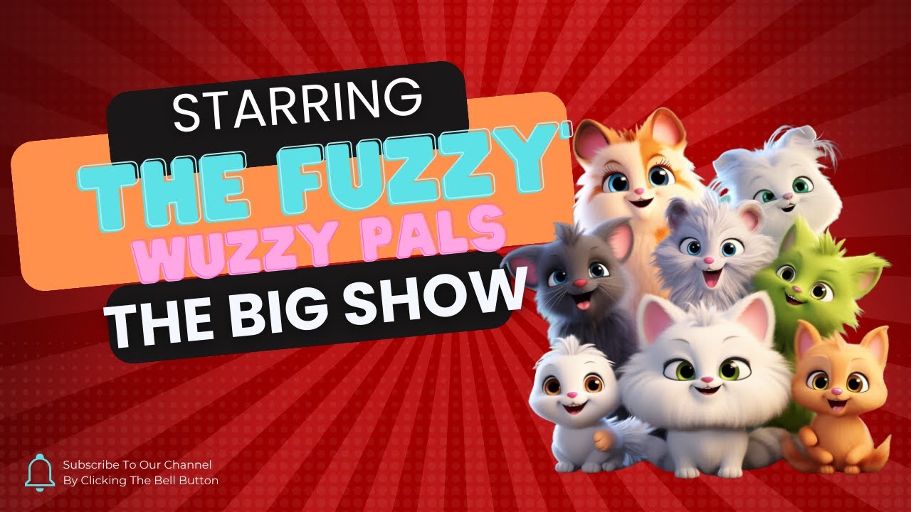 Children's Bedtime Stories. The Fuzzy Wuzzy Pals the Big Show! # ...