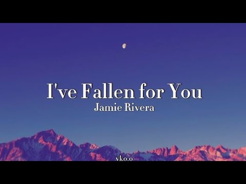 Jamie Rivera - I've fallen for you (Lyrics)